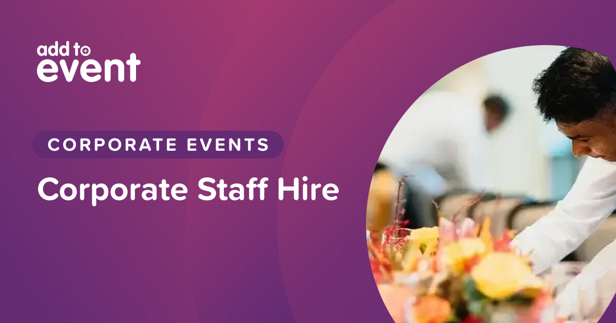 Corporate Event Staff | Hire Staff For Your Event
