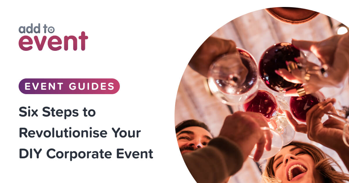 Transform Your Corporate Event with These Six Steps!