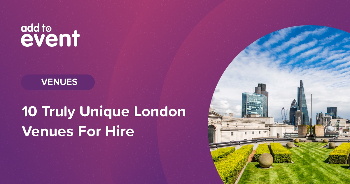 Truly Unique London Venues For Hire - Find Your Perfect Venue
